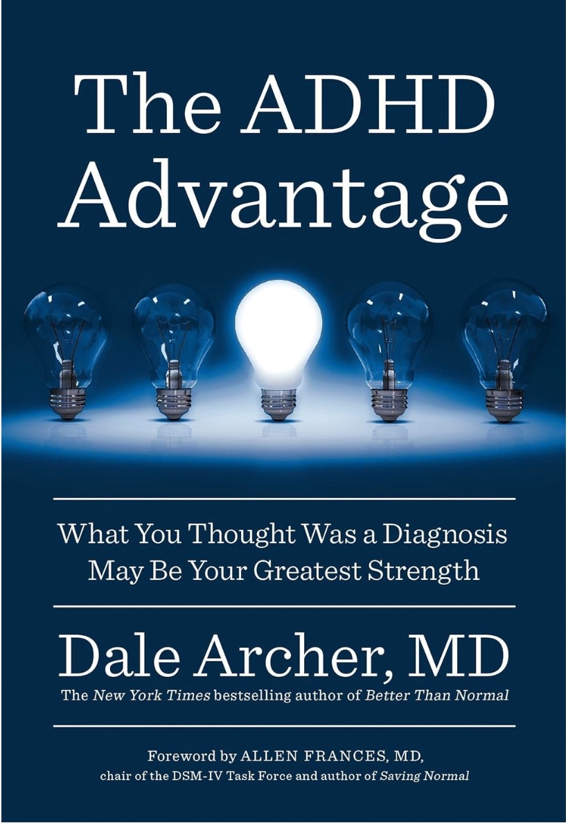The ADHD Advantage: What You Thought Was a Diagnosis May Be Your ...